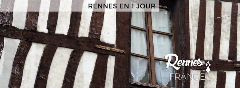 Rennes en 1 jour : visite en 10 incontournables • blog voyage