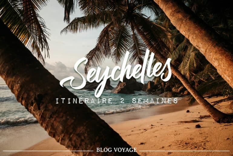 Visiter les Seychelles : que faire et voir en 2 semaines • blog voyage