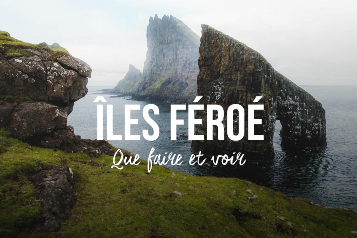 Visiter les Îles Féroé : 23 activités à faire absolument